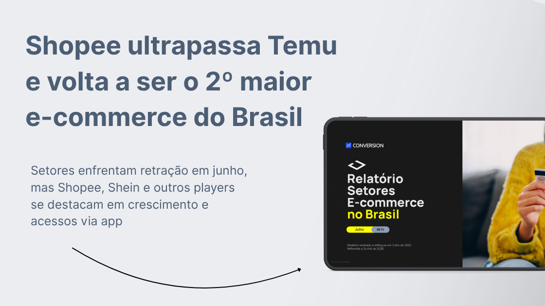 Relatório Setores do E-commerce no Brasil: Julho 2025 - Conversion